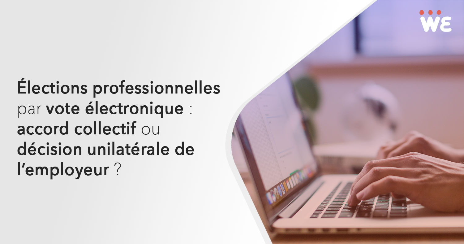 Vote électronique aux élections du CSE : accord ou DUE ? - WeChooz