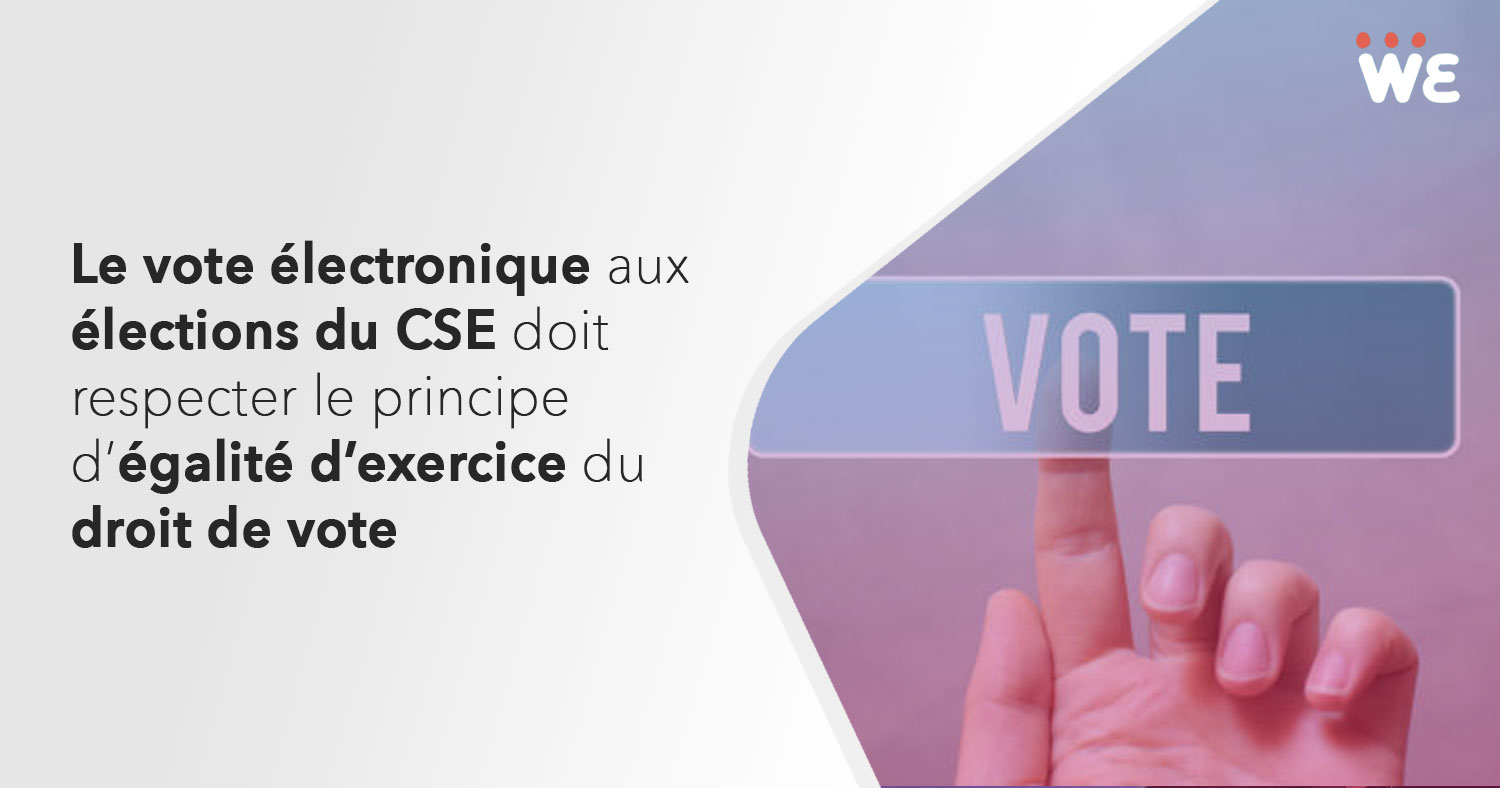 Vote électronique CSE et égalité d'exercice du droit de vote - WeChooz