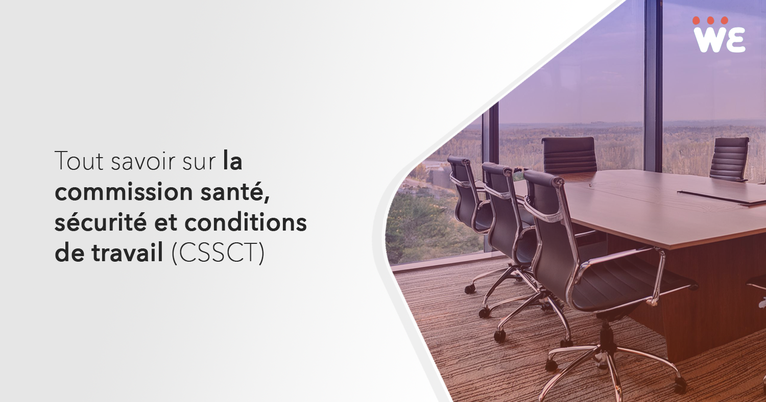 La commission santé, sécurité et conditions de travail (CSSCT) - WeChooz